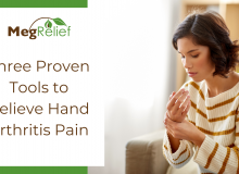 Three Proven Tools To Relieve Hand Arthritis Pain Megrelief